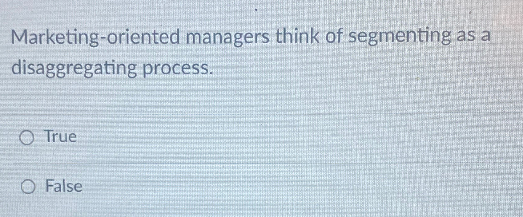 Solved Marketing-oriented managers think of segmenting as a | Chegg.com