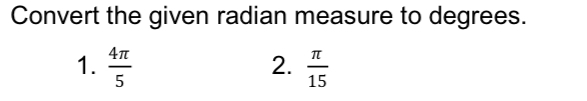 Solved Convert the given radian measure to degrees.4π5π15 | Chegg.com