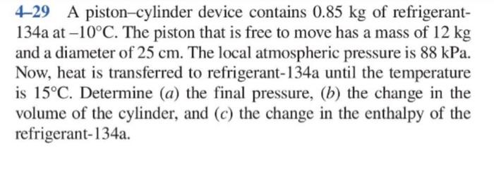 Solved 4-29 A piston-cylinder device contains 0.85 kg of | Chegg.com