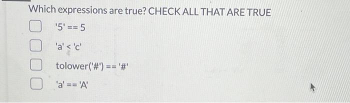 Solved Which expressions are true? CHECK ALL THAT ARE TRUE | Chegg.com