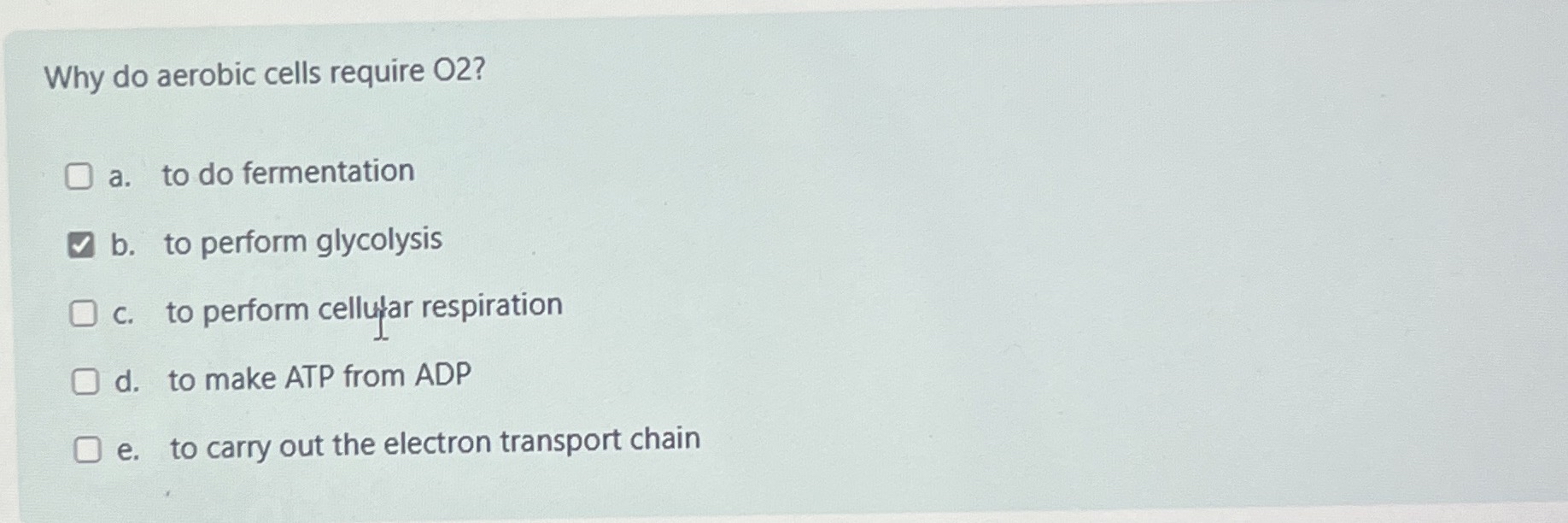 Solved Why do aerobic cells require O 2 ?a. ﻿to do | Chegg.com