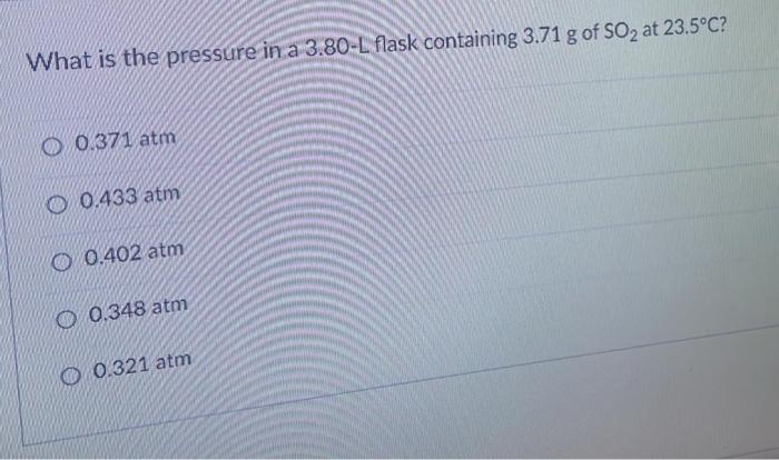 Solved What is the pressure in a 3.80−L flask containing | Chegg.com