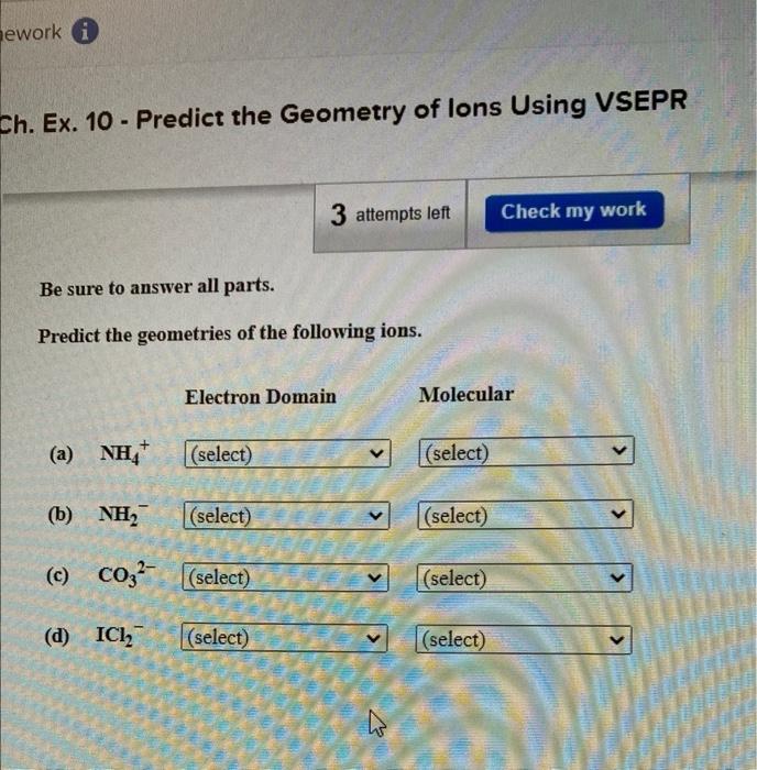 Solved h. Ex. 10 - Predict the Geometry of lons Using VSEPR | Chegg.com