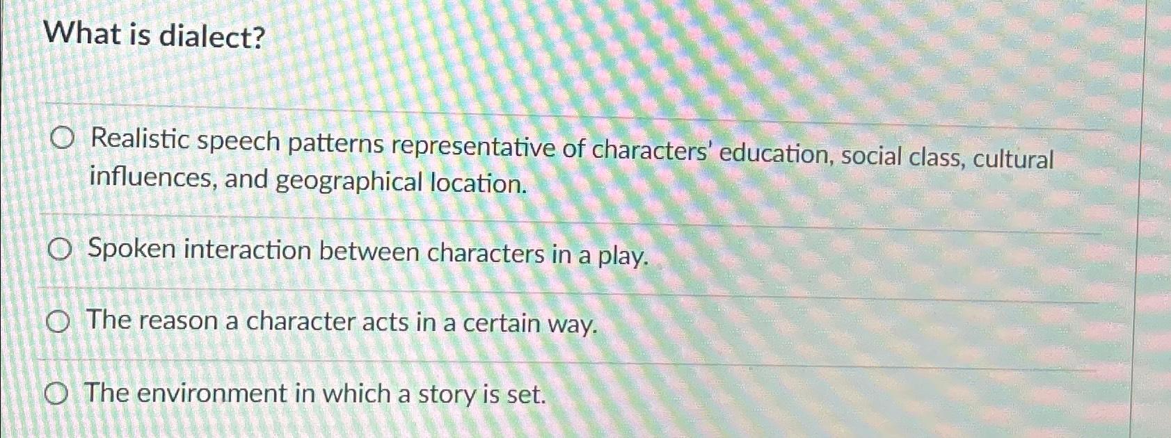 Solved What is dialect?Realistic speech patterns | Chegg.com