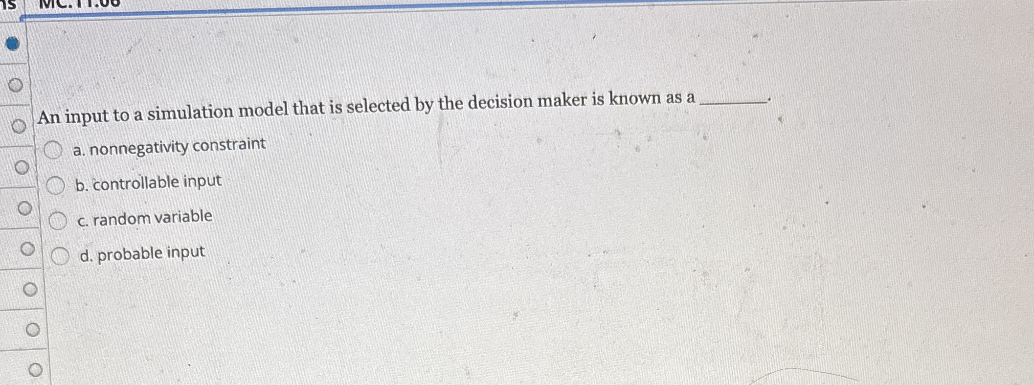 High Quality SOLUTION An input to a simulation model that is selected by | Chegg.com