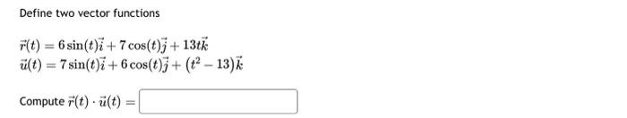 Solved Define two vector functions | Chegg.com