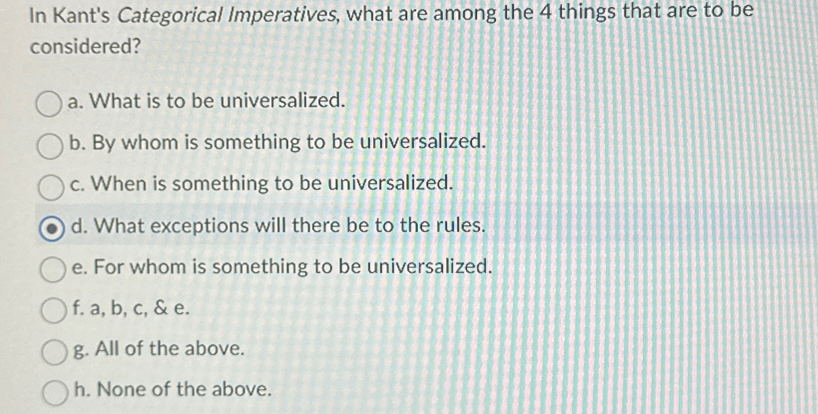Solved In Kant's Categorical Imperatives, what are among the | Chegg.com