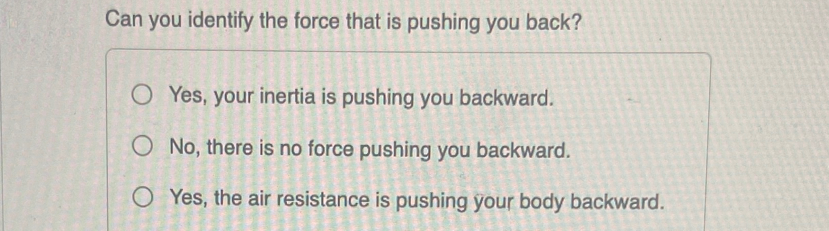 Solved Can you identify the force that is pushing you | Chegg.com