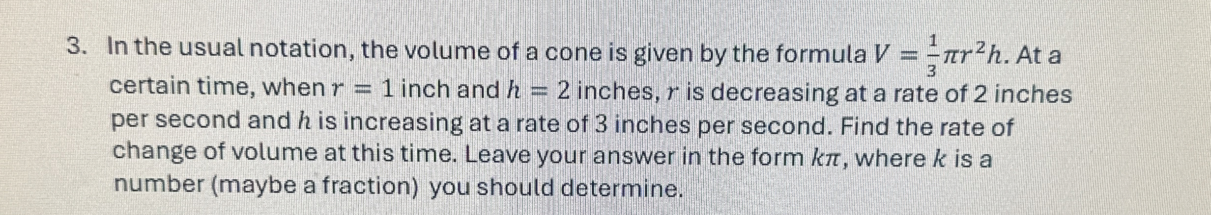 Solved In the usual notation, the volume of a cone is given | Chegg.com