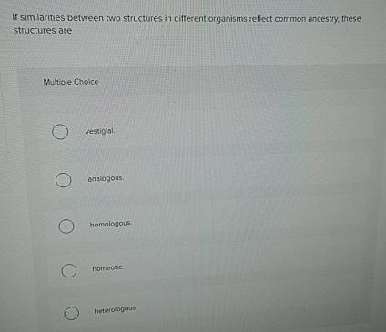 Solved If similarities between two structures in different | Chegg.com