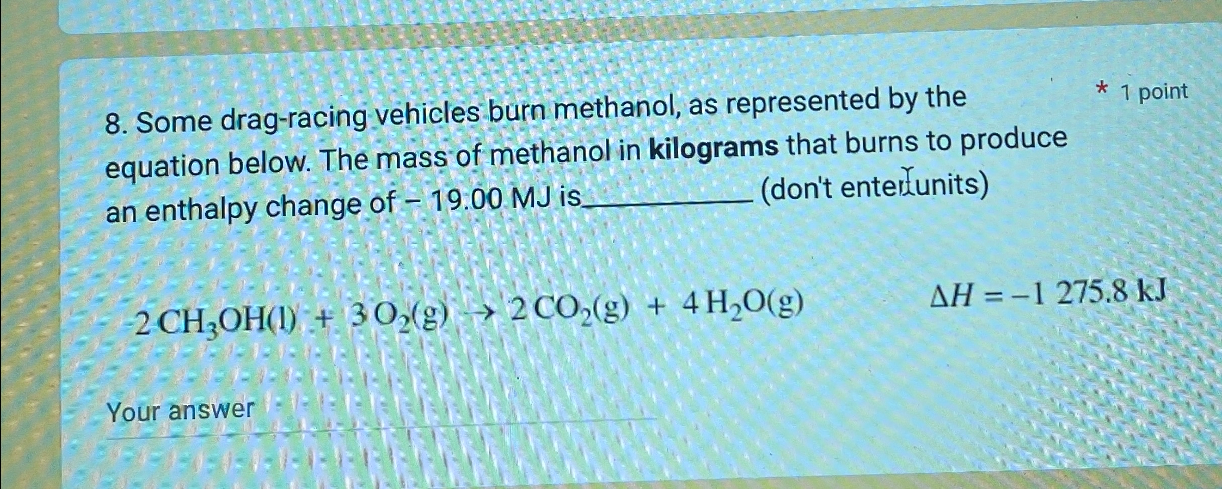 Solved Some drag-racing vehicles burn methanol, as | Chegg.com