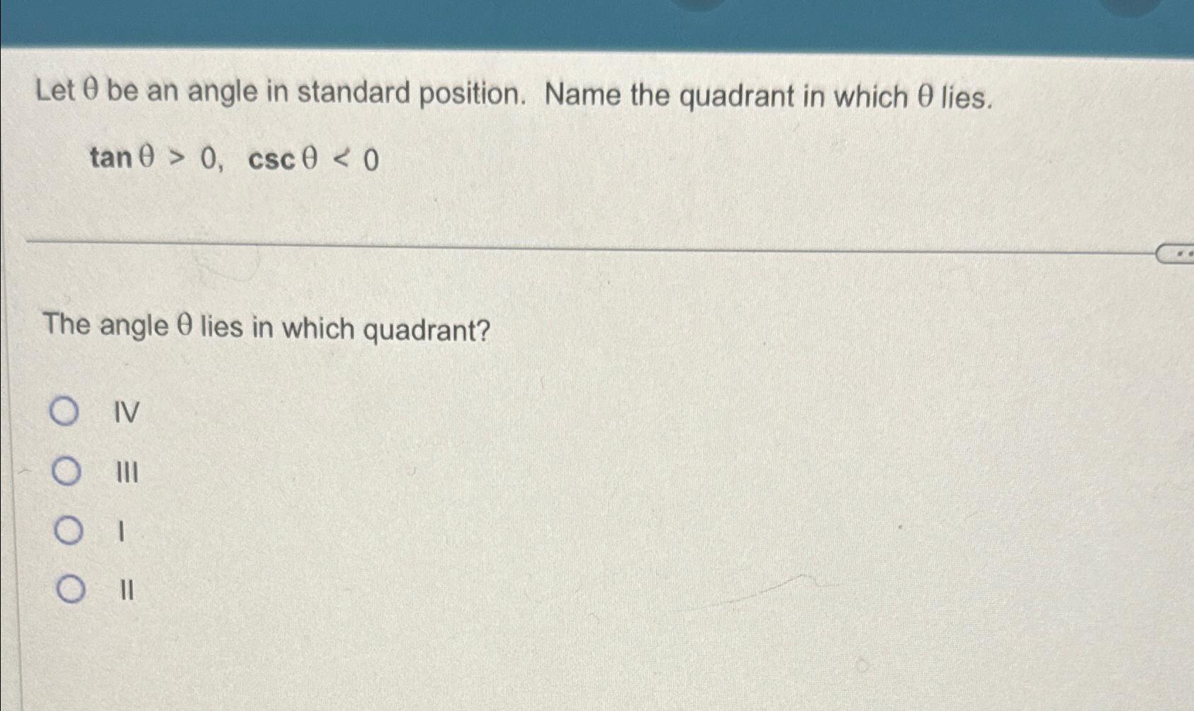 Solved Let θ ﻿be an angle in standard position. Name the | Chegg.com