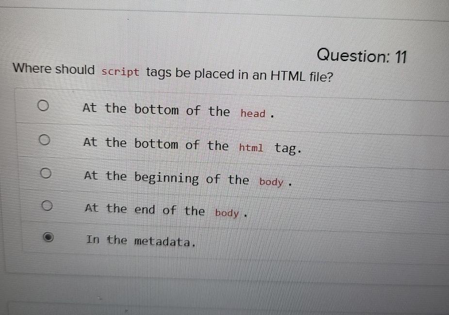 Solved Question: 11Where should script tags be placed in an | Chegg.com
