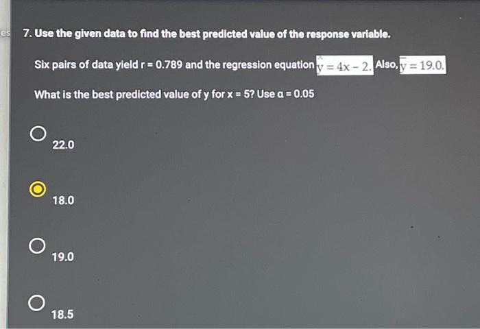 Solved 7. Use the given data to find the best predicted | Chegg.com
