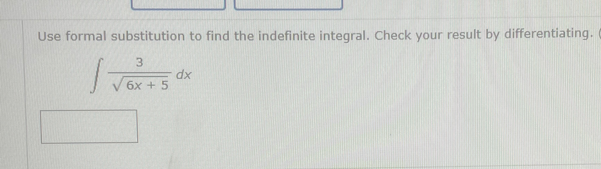 Solved Use formal substitution to find the indefinite | Chegg.com