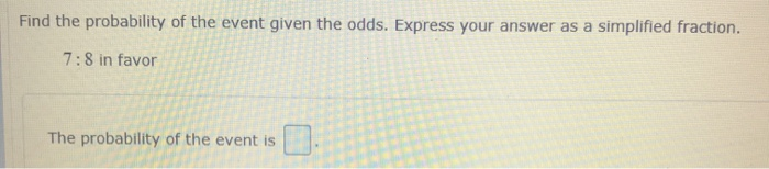 Solved Find the odds in favor of and odds against the event | Chegg.com