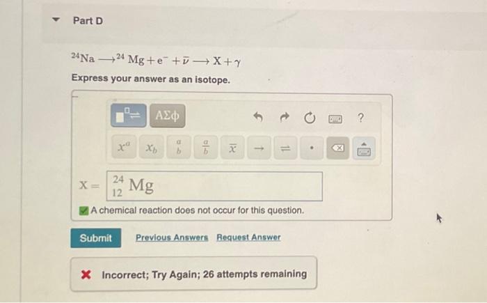 Solved 24Na 24Mg+e−+νˉ X+γ Express your answer as an | Chegg.com