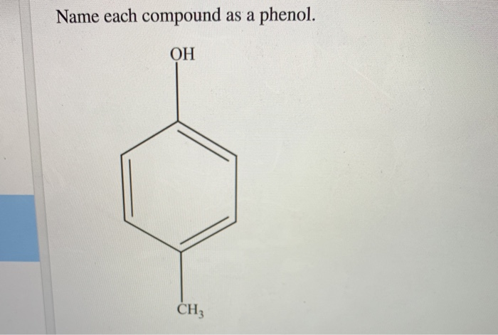 Solved Name each compound as a phenol. OH CH3 | Chegg.com