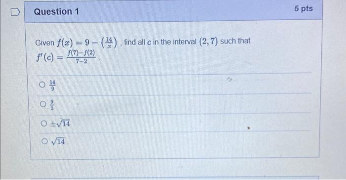 Solved Given f(x)=9−(x14), find all c in the interval (2,7) | Chegg.com