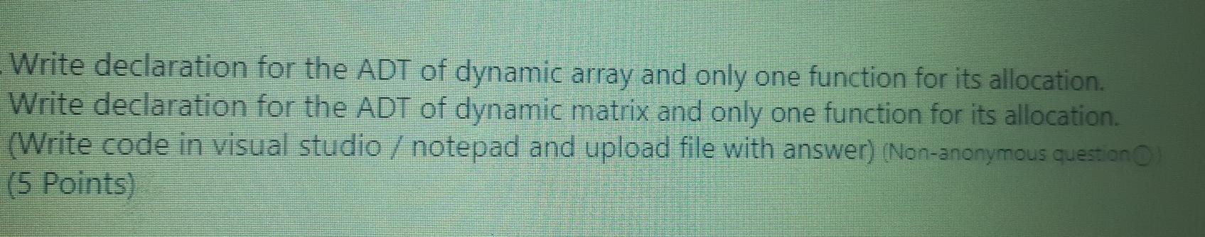 Solved Write declaration for the ADT of dynamic array and | Chegg.com