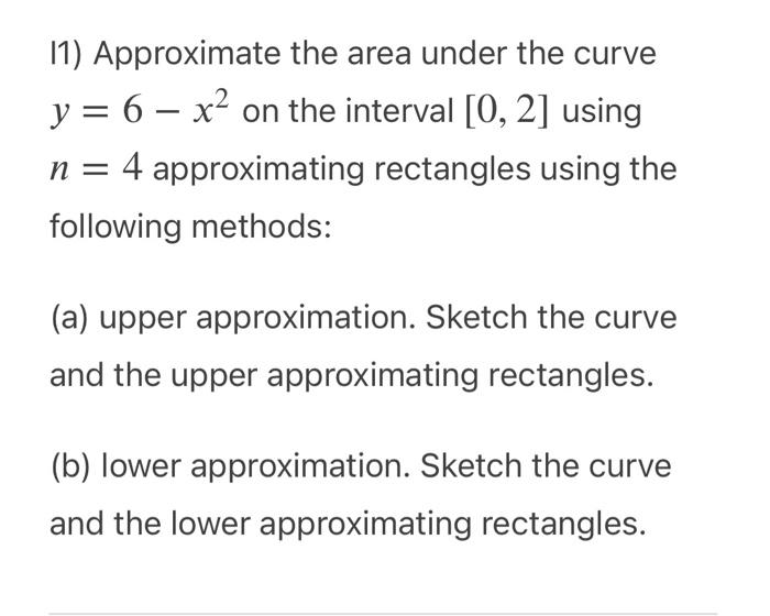 Solved 11) Approximate the area under the curve y = 6 – x² | Chegg.com