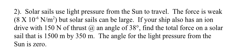 Solved . ﻿Solar sails use light pressure from the Sun to | Chegg.com