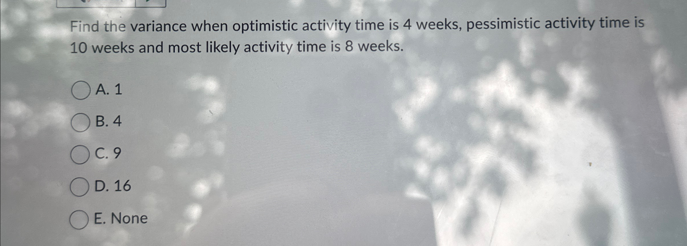 Solved Find the variance when optimistic activity time is 4 | Chegg.com
