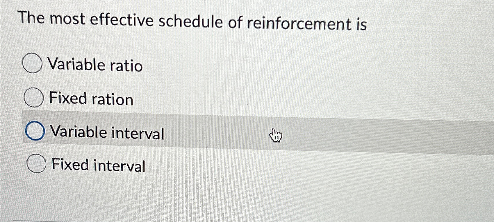 Solved The most effective schedule of reinforcement | Chegg.com