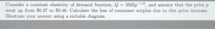 Solved Consider a constant elasticity of demand function, | Chegg.com