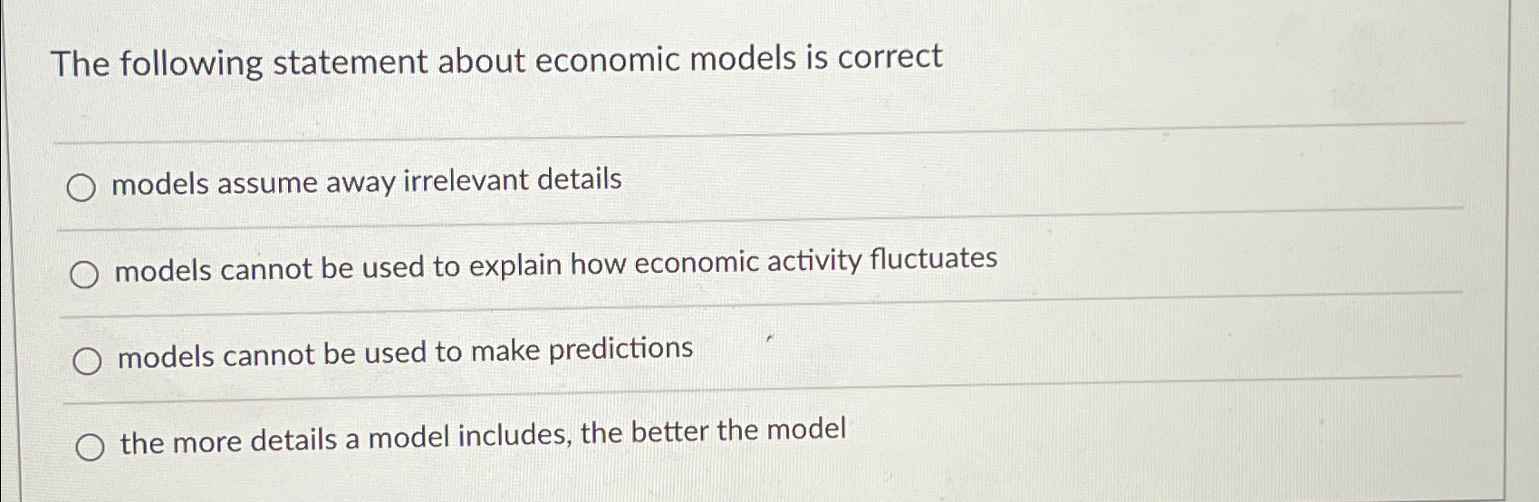 Solved The following statement about economic models is | Chegg.com