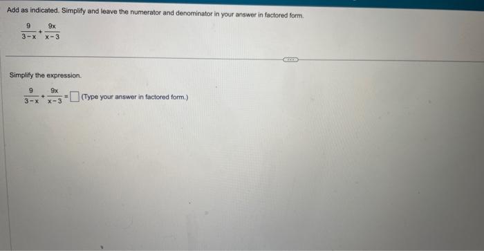 Solved Add as indicated. Simplify and leave the numerator | Chegg.com