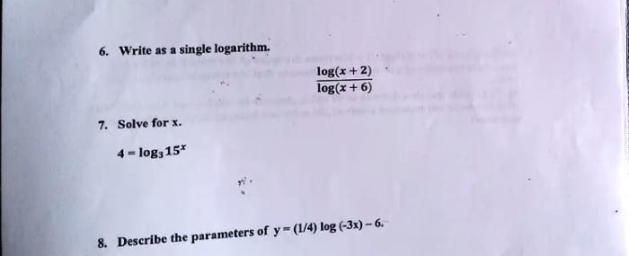 Solved 6. Write as a single logarithm. log(x+6)log(x+2) 7. | Chegg.com