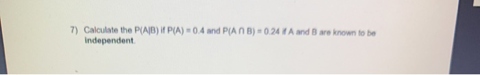 Solved 4) Calculate PIA NB) we know P(A0.4 and A and B are | Chegg.com