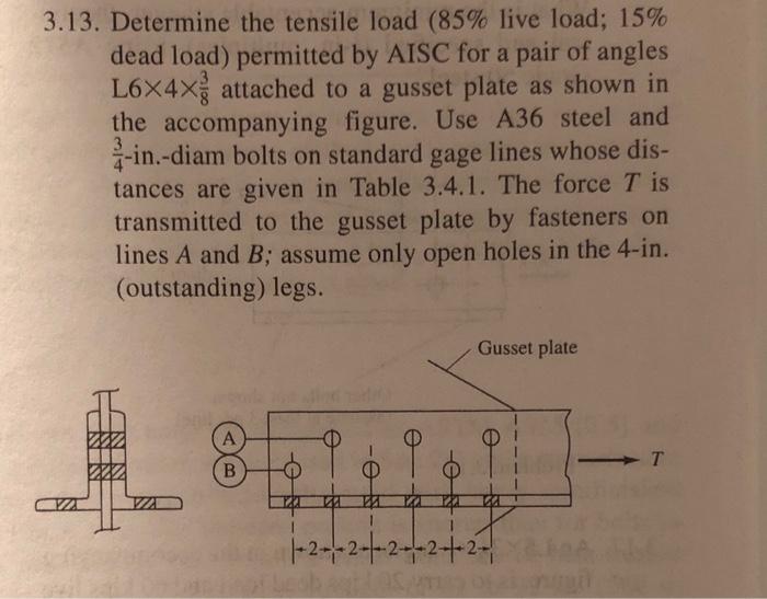 Solved 13. Determine the tensile load (85% live load; 15% | Chegg.com