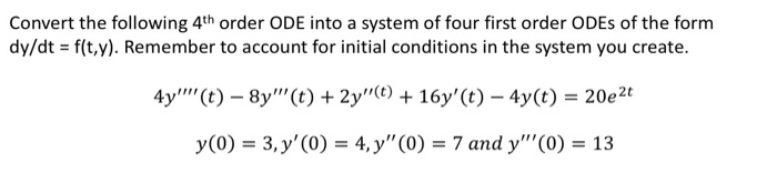 Solved Convert the following 4th order ODE into a system of | Chegg.com