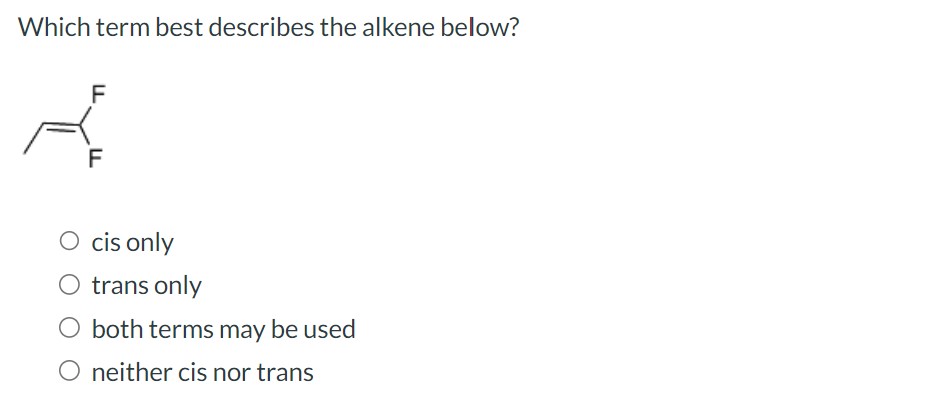Solved Which term best describes the alkene below?cis | Chegg.com