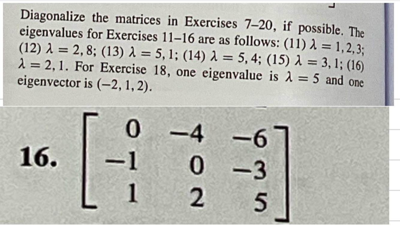 Solved Diagonalize the matrices in Exercises 7-20, ﻿if | Chegg.com