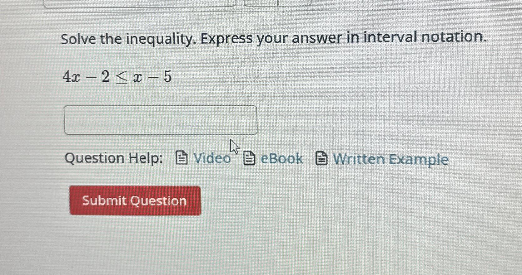 Solved Solve the inequality. Express your answer in interval | Chegg.com