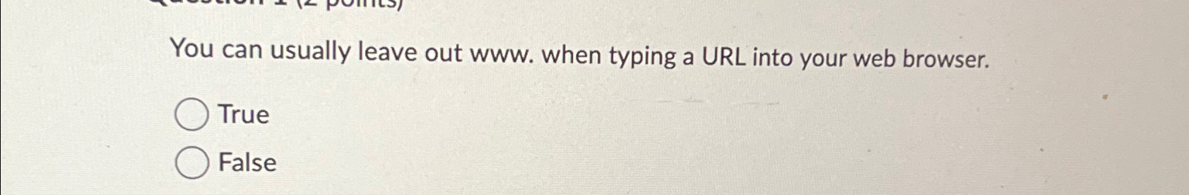 Solved You can usually leave out www. ﻿when typing a URL | Chegg.com