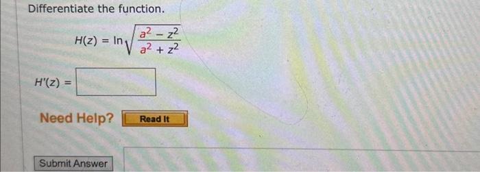 Solved Differentiate the function. \\[ H(z)=\\ln | Chegg.com