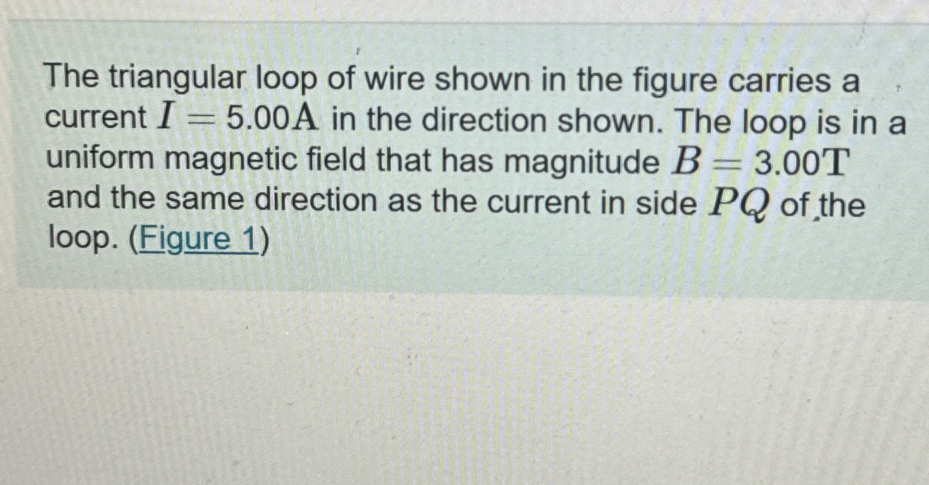 Solved The triangular loop of wire shown in the figure | Chegg.com