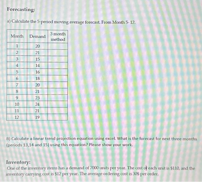 Solved a) Calculate the 5-period moving average forecast. | Chegg.com