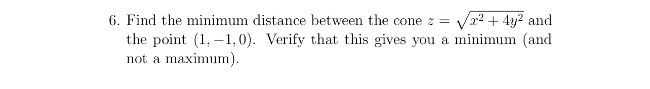 Solved Find the minimum distance between the cone z=x2+4y22 | Chegg.com