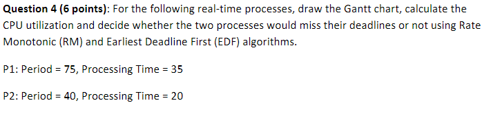 Solved Question 4 (6 ﻿points): For the following real-time | Chegg.com