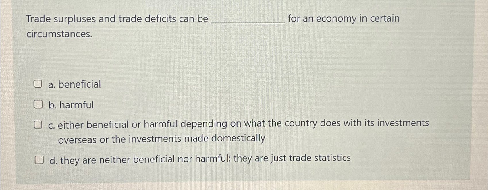 Solved Trade surpluses and trade deficits can be for an | Chegg.com