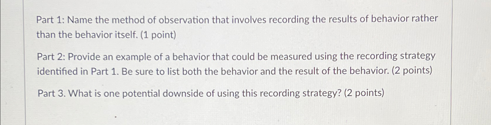 Solved Part 1: Name the method of observation that involves | Chegg.com