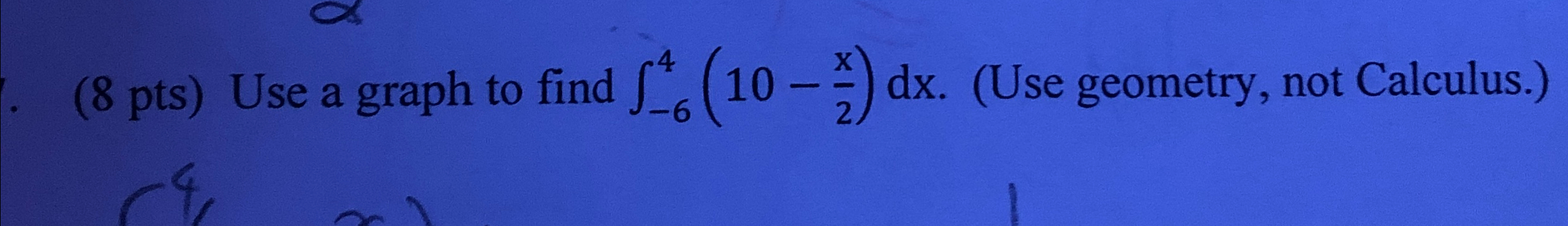 Solved (8 pts) Use a graph to find ∫-64(10-x2)dx. (Use | Chegg.com Solved (8 pts) Use a graph to find ∫-64(10-x2)dx. (Use | Chegg.com