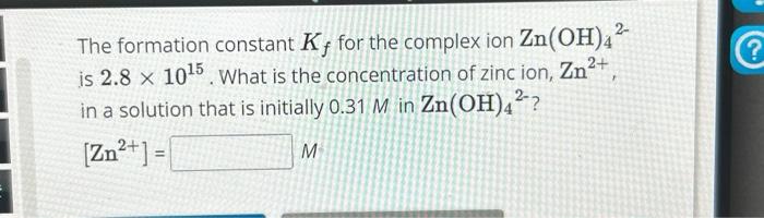 Solved The formation constant Kf for the complex ion | Chegg.com