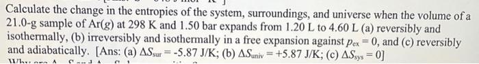 Solved Calculate the change in the entropies of the system, | Chegg.com