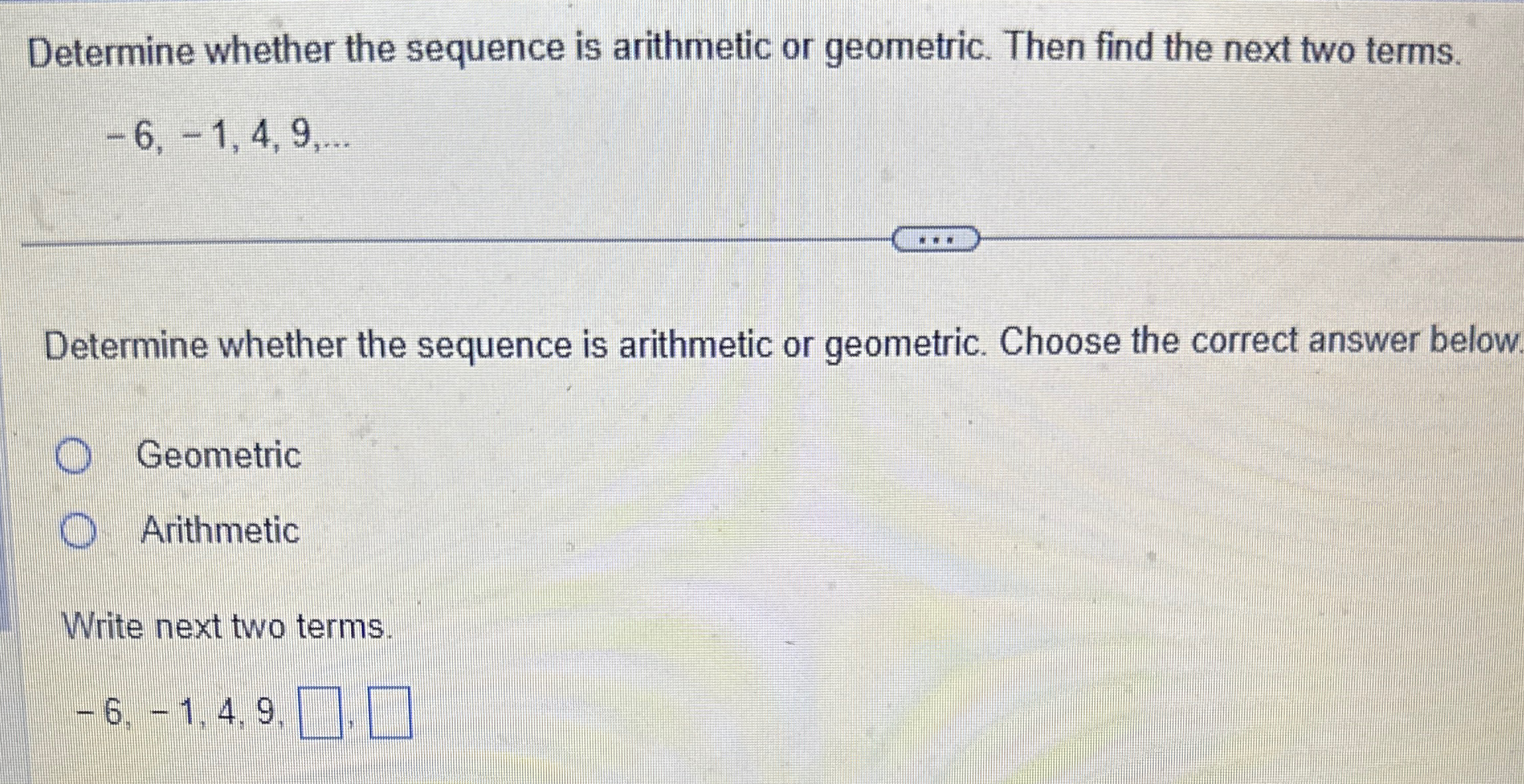 Solved Determine whether the sequence is arithmetic or | Chegg.com